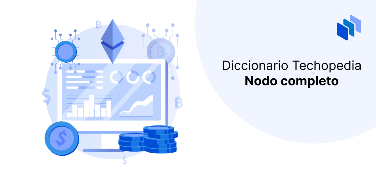 ¿Qué es un nodo completo? Definición y tipos