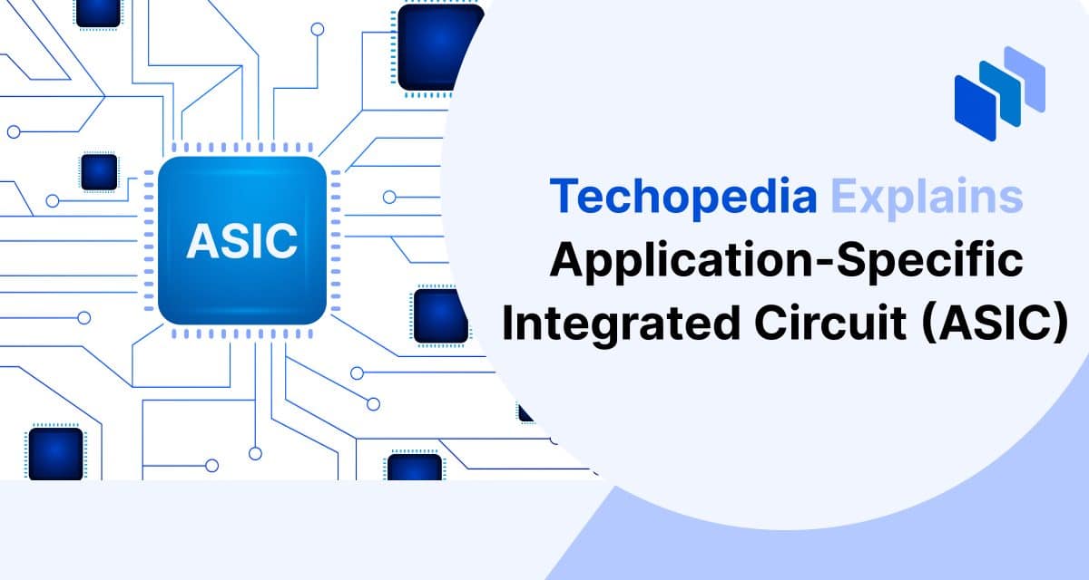 What is an Application-Specific Integrated Circuit? ASIC Definition ...