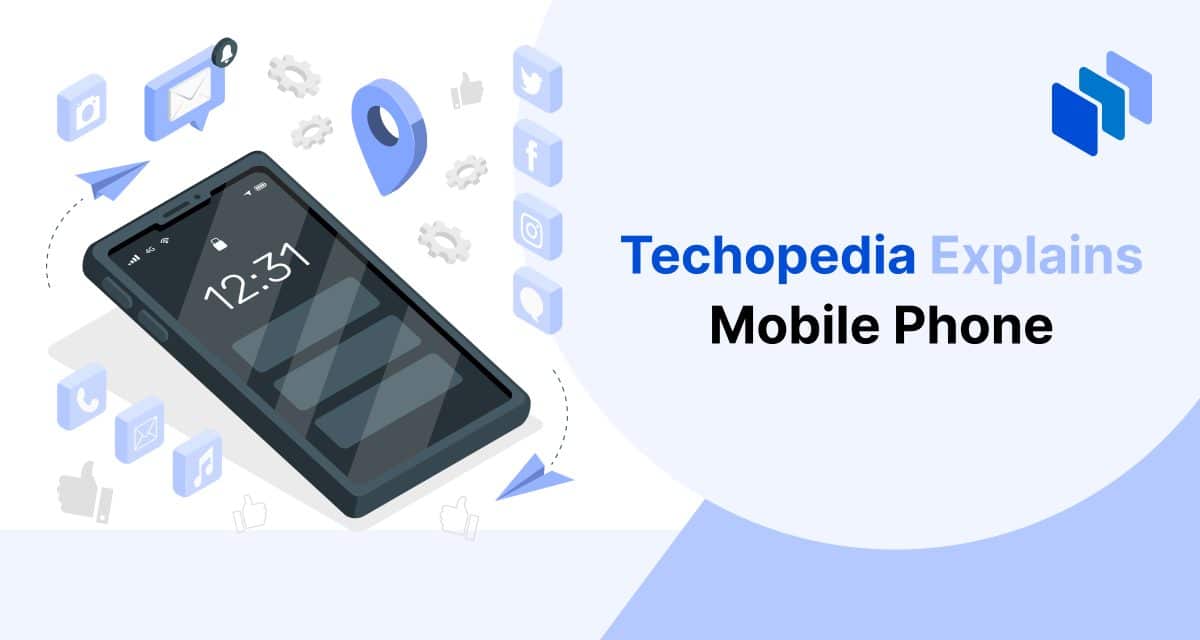 What is a Mobile Phone? Definition, Types & History - Techopedia