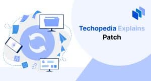 What is a Software Patch? Definition, Types & Examples - Techopedia