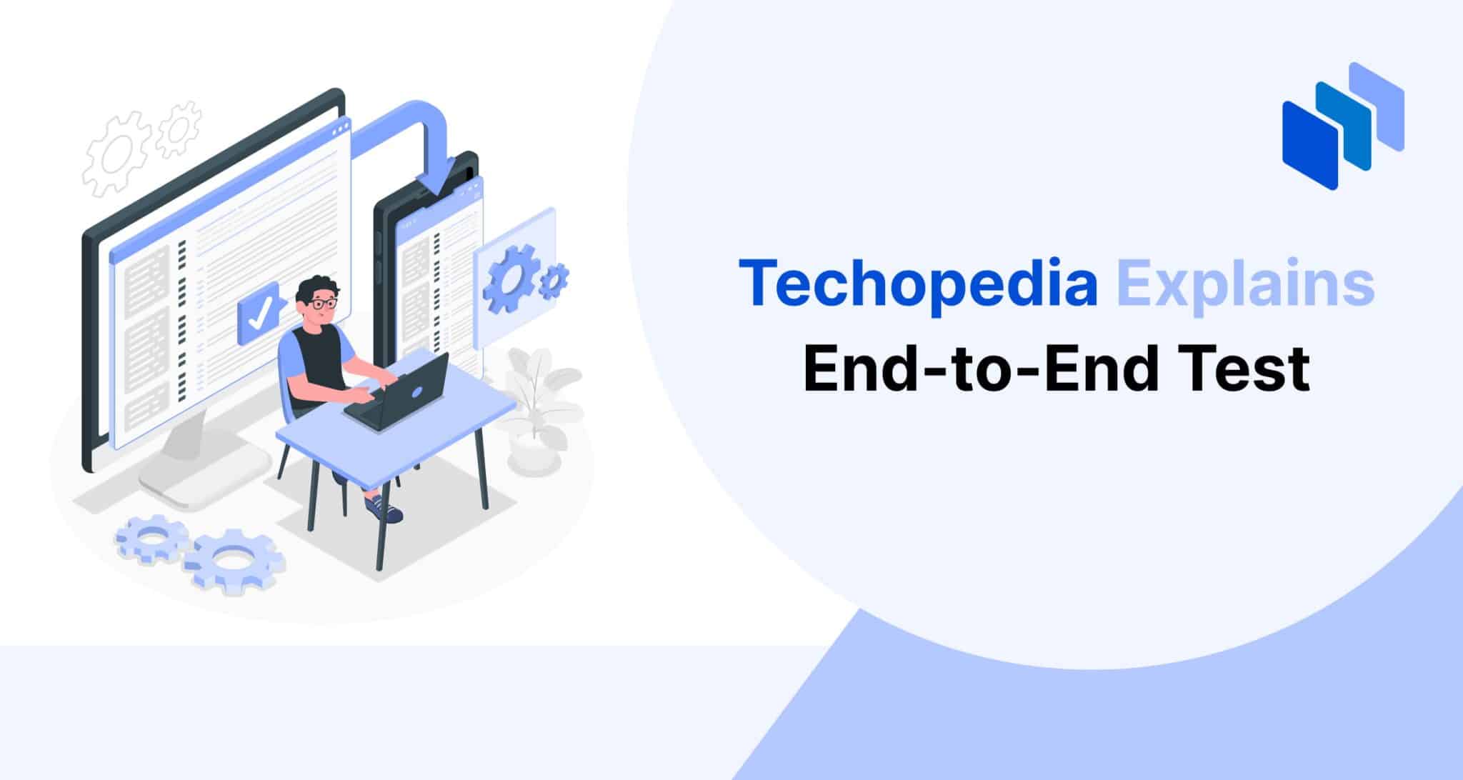 What is End-to-End (E2E) Testing? Definition, Benefits & Best Practices