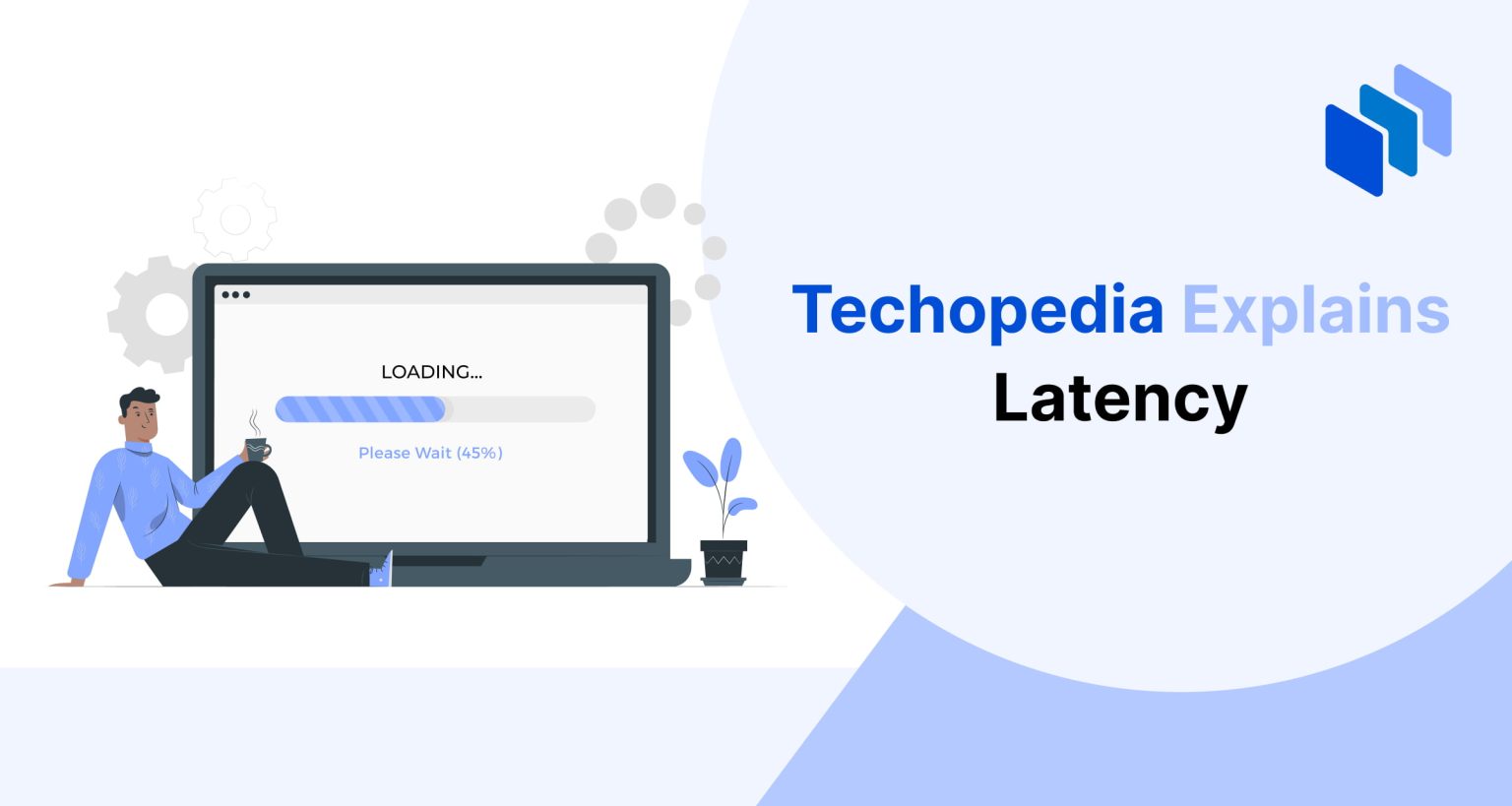 What is Latency? Definition, Causes & Types - Techopedia