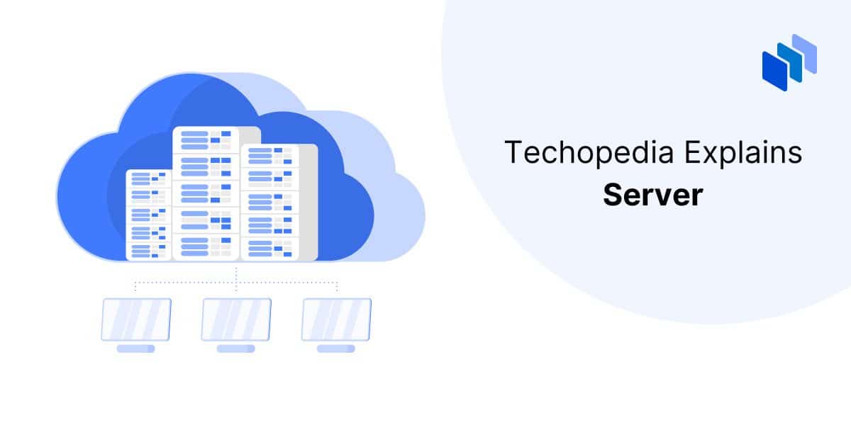 What is a Server? Definition, Form Factors, Components and Uses