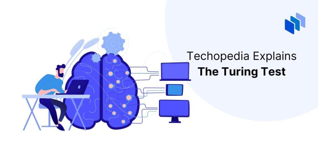 What is the Turing Test? Definition, How It Works & Uses - Techopedia