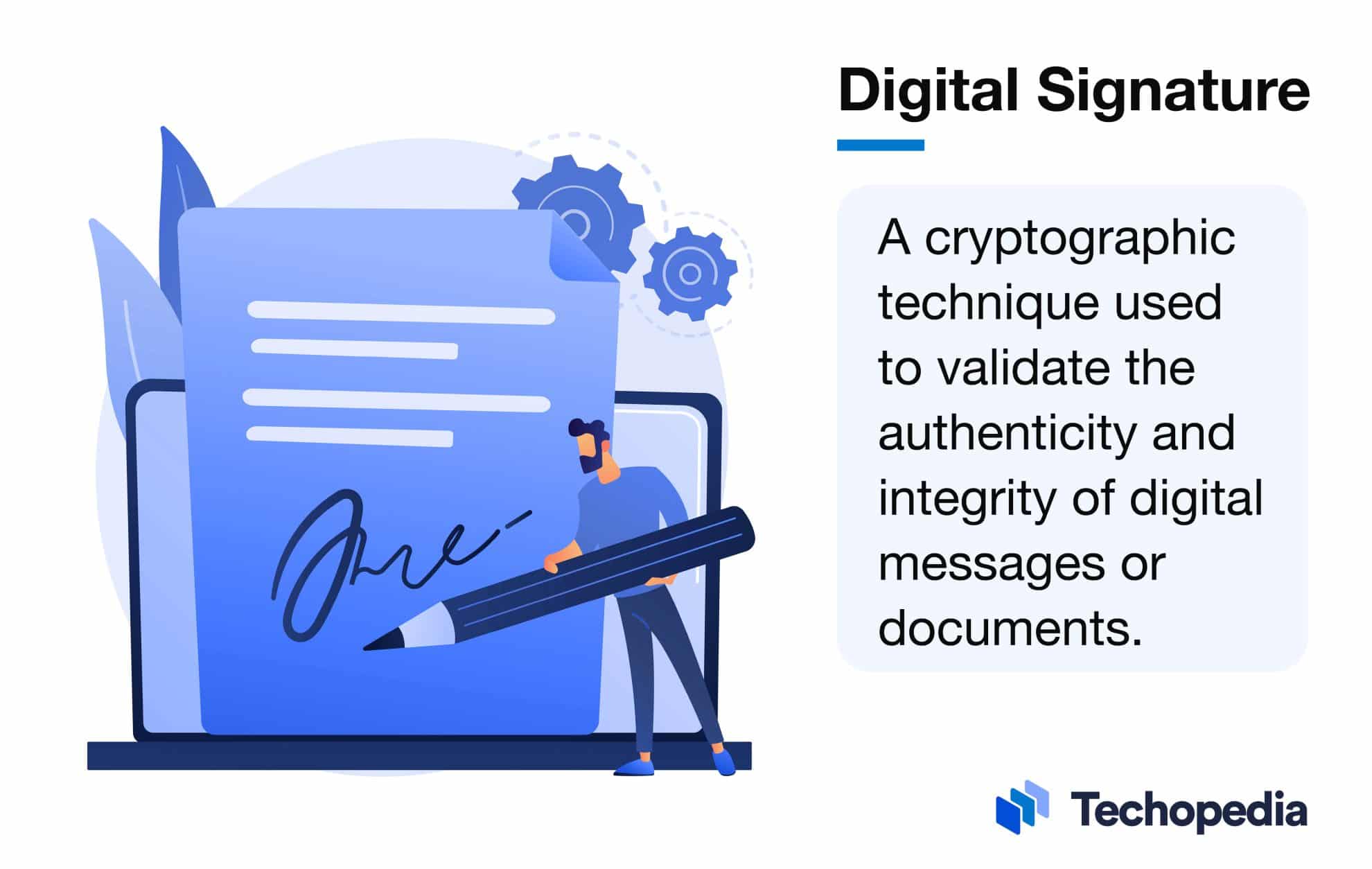 What is a Digital Signature? Definition, How It Works & Uses Techopedia What is a Digital Signature? Definition, How It Works & Uses Techopedia