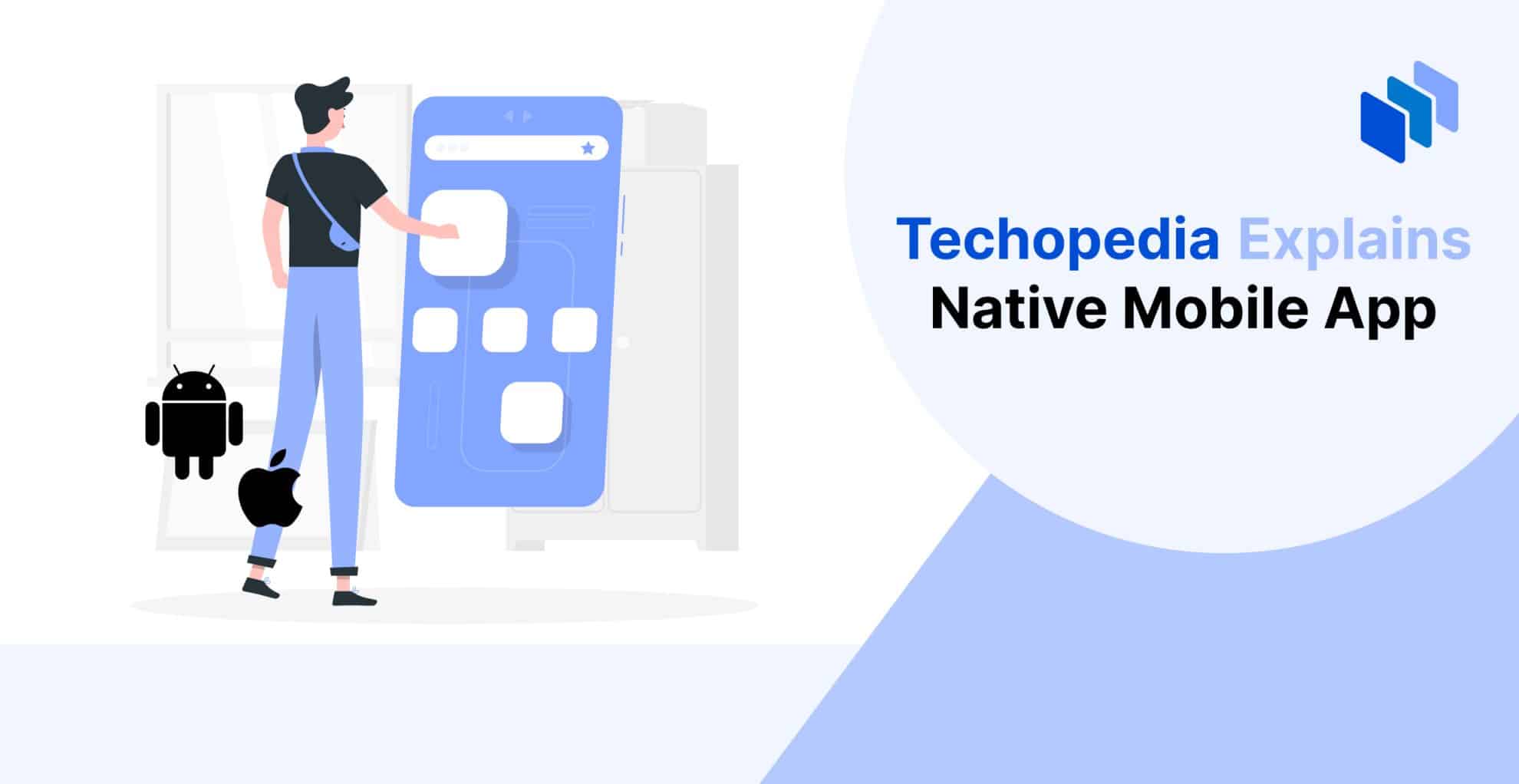 What is a Native Mobile App? Definition & How It Works