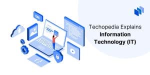 IT Definition, History, Components, Careers, and Certifications