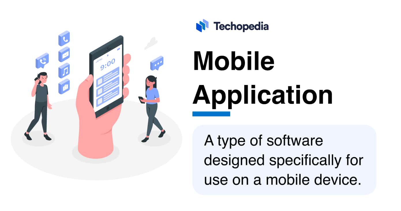 What is a Mobile Application? Definition, Types & Development Techopedia