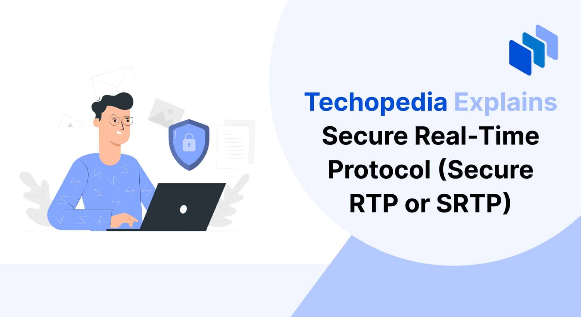 What is Secure Real-Time Transport Protocol? Secure RTP/SRTP Definition ...