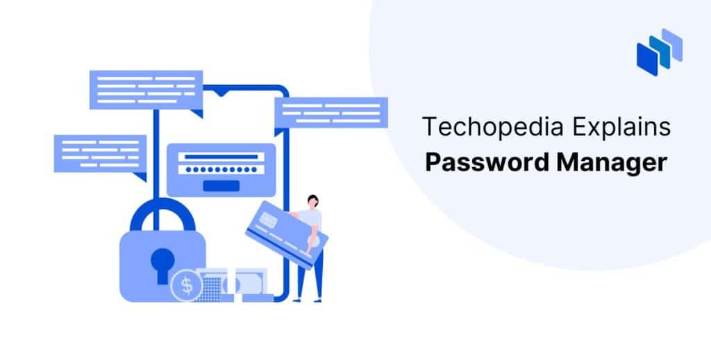 What is a Password Manager? Definition, Types & Examples - Techopedia What is a Password Manager? Definition, Types & Examples - Techopedia
