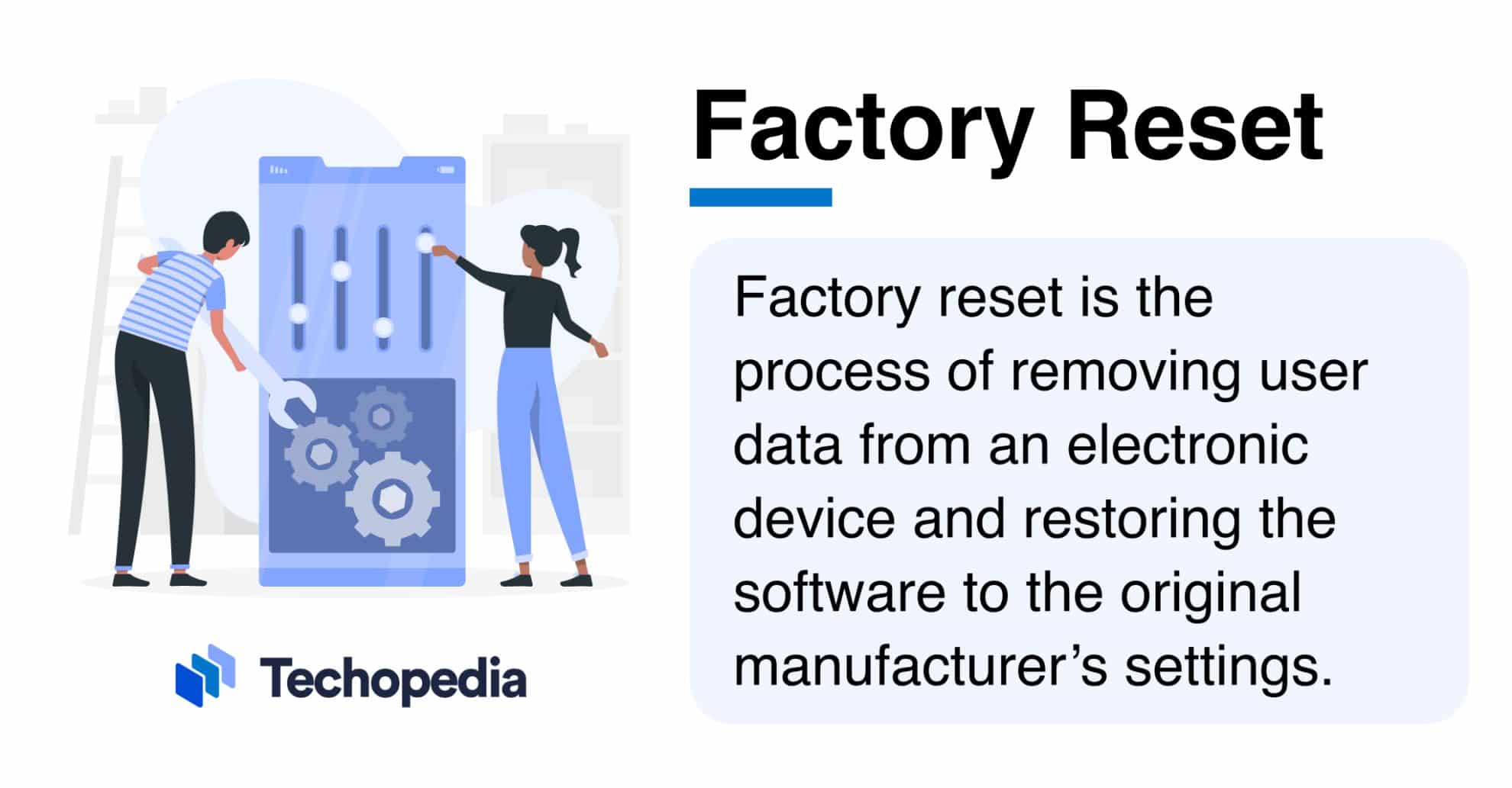What is a Factory Reset? Definition & When to Use It - Techopedia