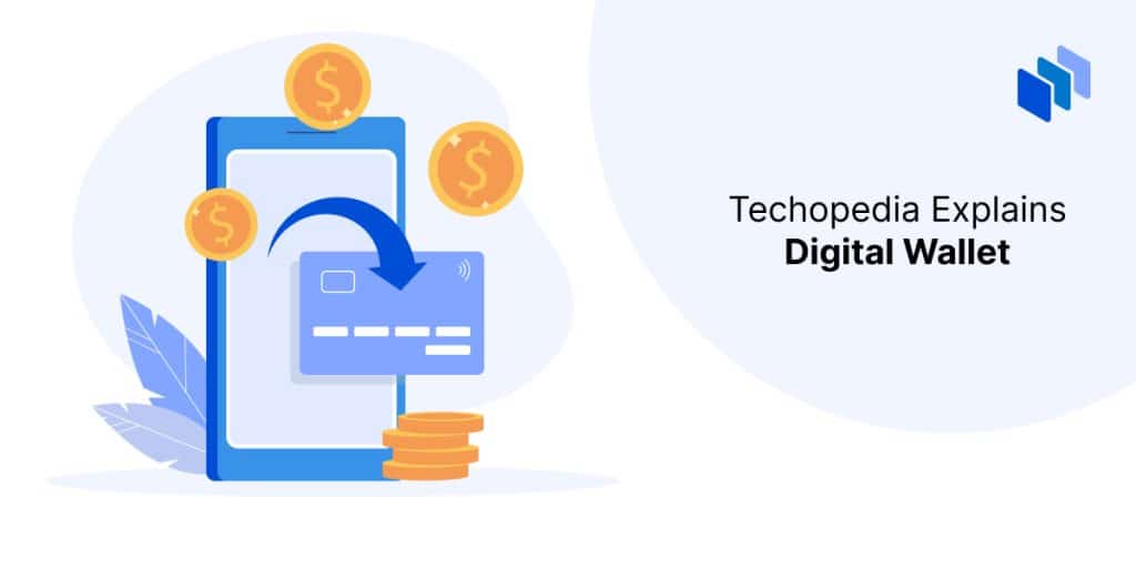 What is a Digital Wallet? Definition, Types & How They Work