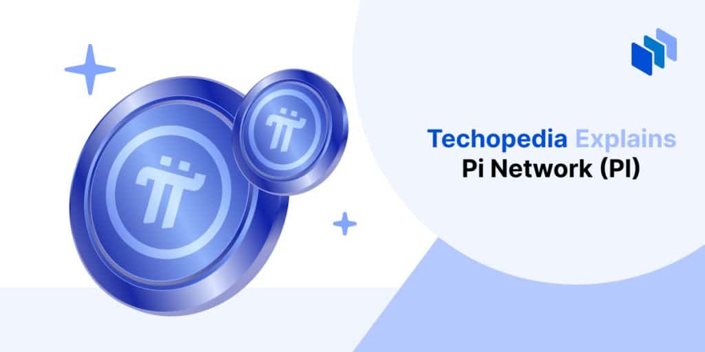 What is Pi Network? Definition, Future & Pi Coin (PI) - Techopedia