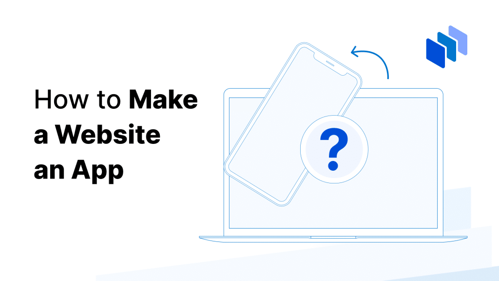 How to Make a Website an App: The Step-by-Step Process - Techopedia