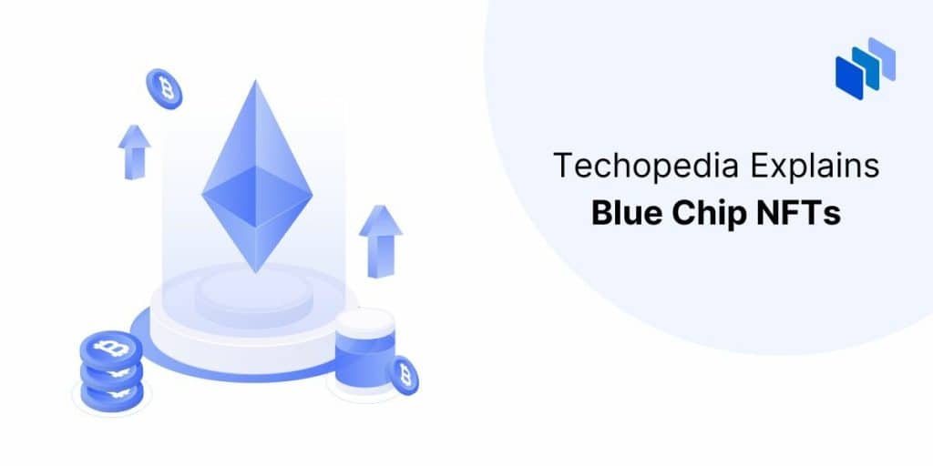 What are Blue-Chip NFTs? Definition, Key Features - Techopedia