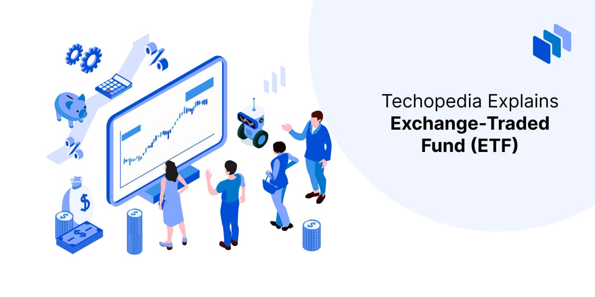 What is an Exchange-Traded Fund? ETF Definition & How It Works