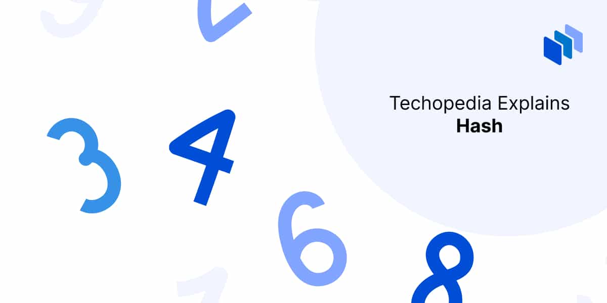 What is a Hash? Definition, History & Features Techopedia