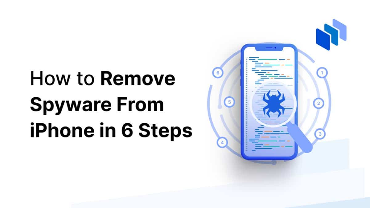 How To Remove Spyware From iPhone in 6 Easy Steps in 2025