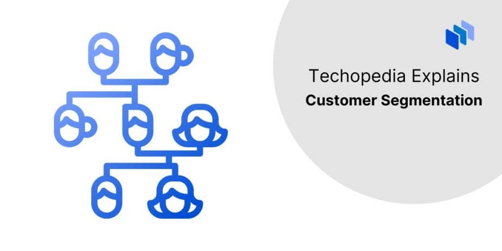 Customer Segmentation - Techopedia