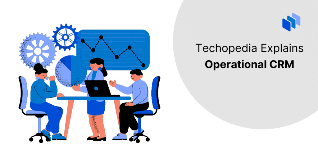 Operational CRM - Techopedia
