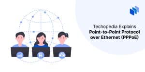 What is Point-to-Point Protocol over Ethernet? Definition - Techopedia
