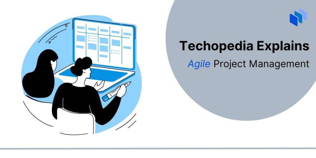 Agile Project Management - Definition With Examples - Techopedia