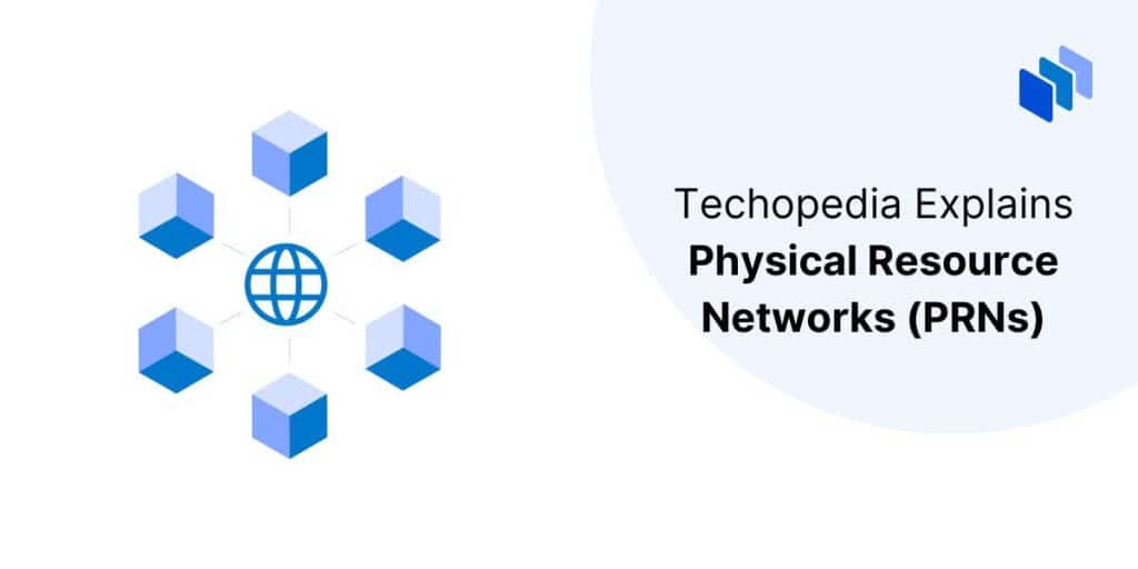 What are Physical Resource Networks (PRNs)? Definition - Techopedia
