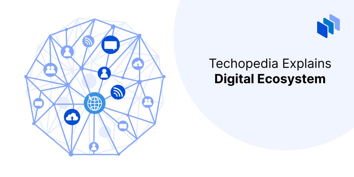 What is Digital Ecosystem? Definition, Types, and Examples What is Digital Ecosystem? Definition, Types, and Examples