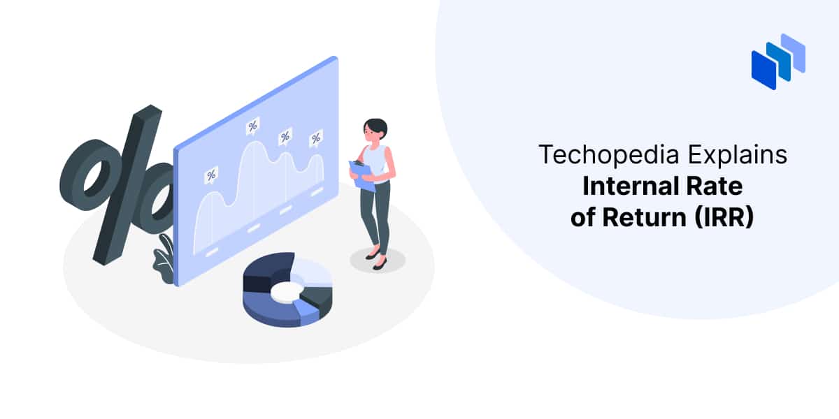 What is the Internal Rate of Return (IRR)? Definition & Use Cases