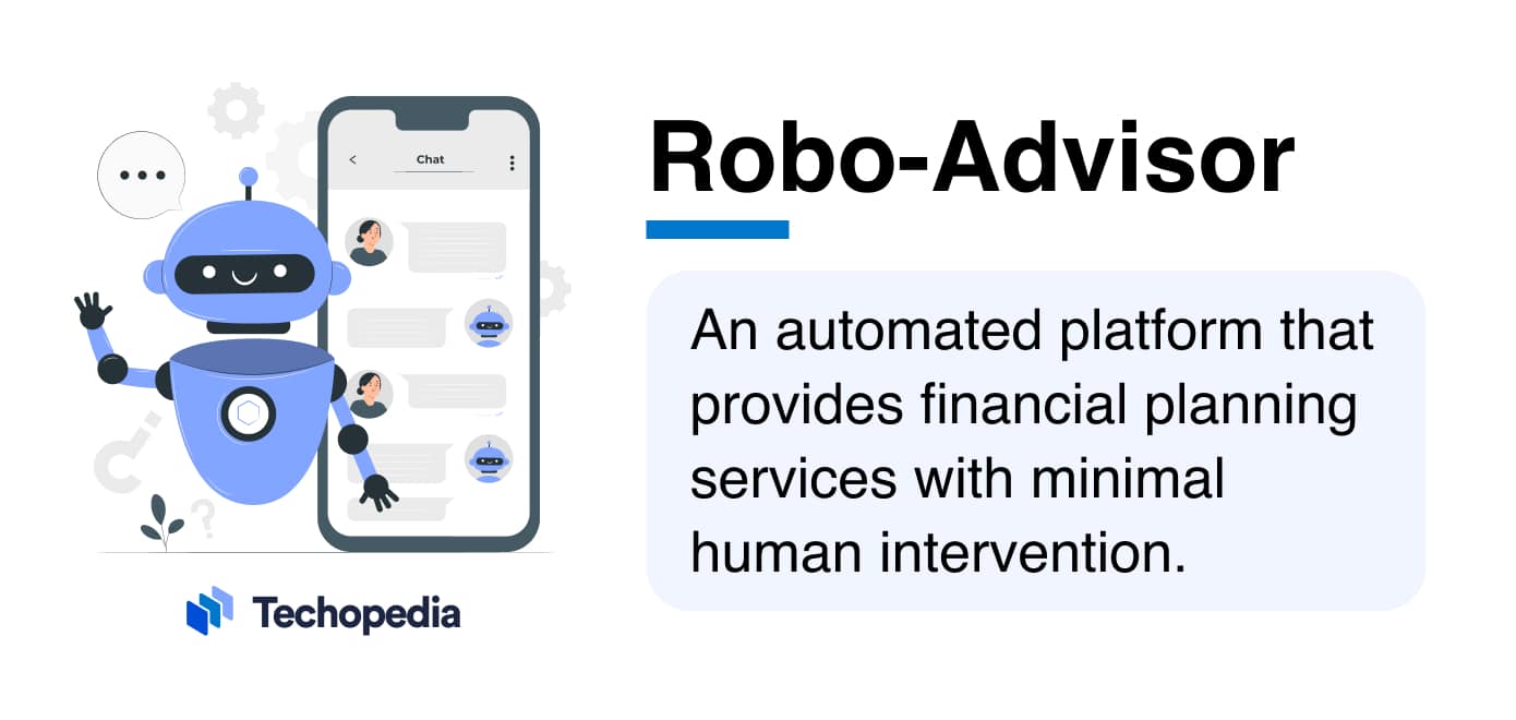 What is a Robo-Advisor? Definition, Strategies & Examples - Techopedia