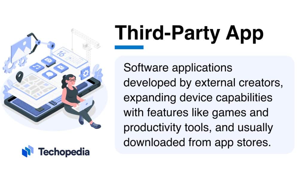 What is a Third-Party App? Definition, Features & How It Works Techopedia