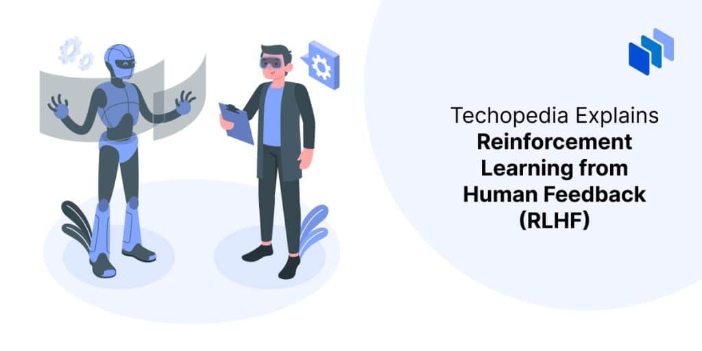What is RLHF? Definition & Use Cases in GenAI - Techopedia