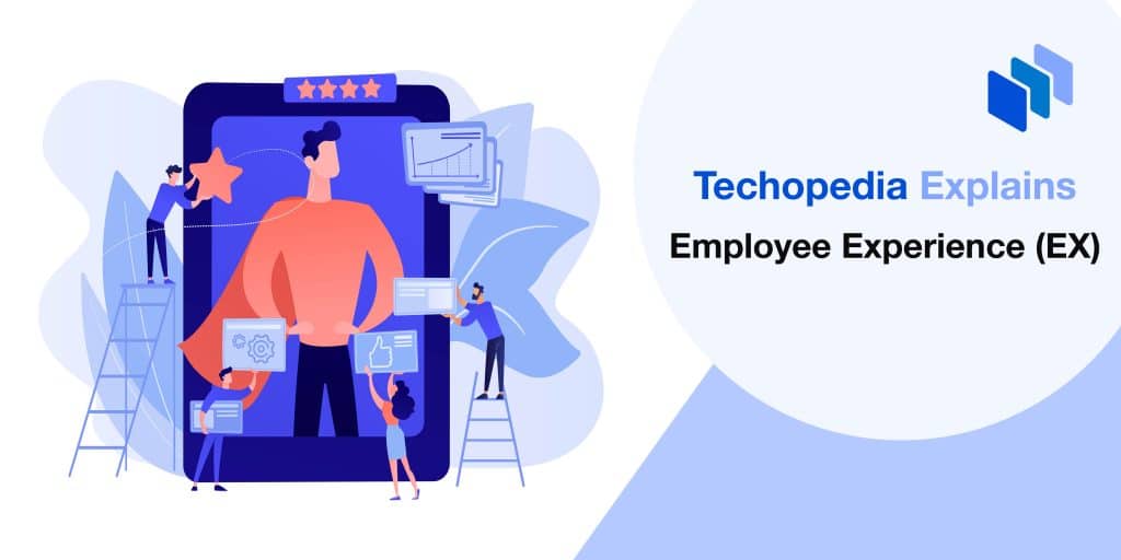 What is Employee Experience? EX Definition, Types & Stages Techopedia