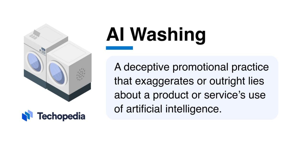 What is AI Washing? Definition, Practices & Legal Implications Techopedia