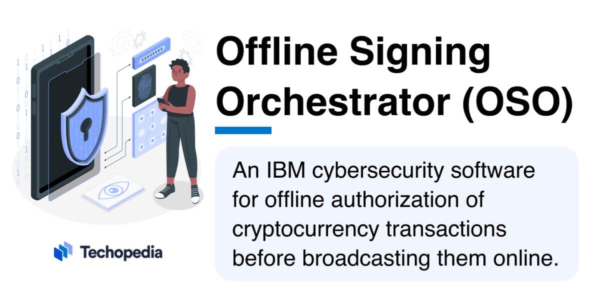 What is an Offline Signing Orchestrator (OSO)? Definition Techopedia