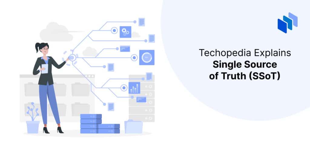 What is a Single Source of Truth (SSoT)? Definition & Examples Techopedia