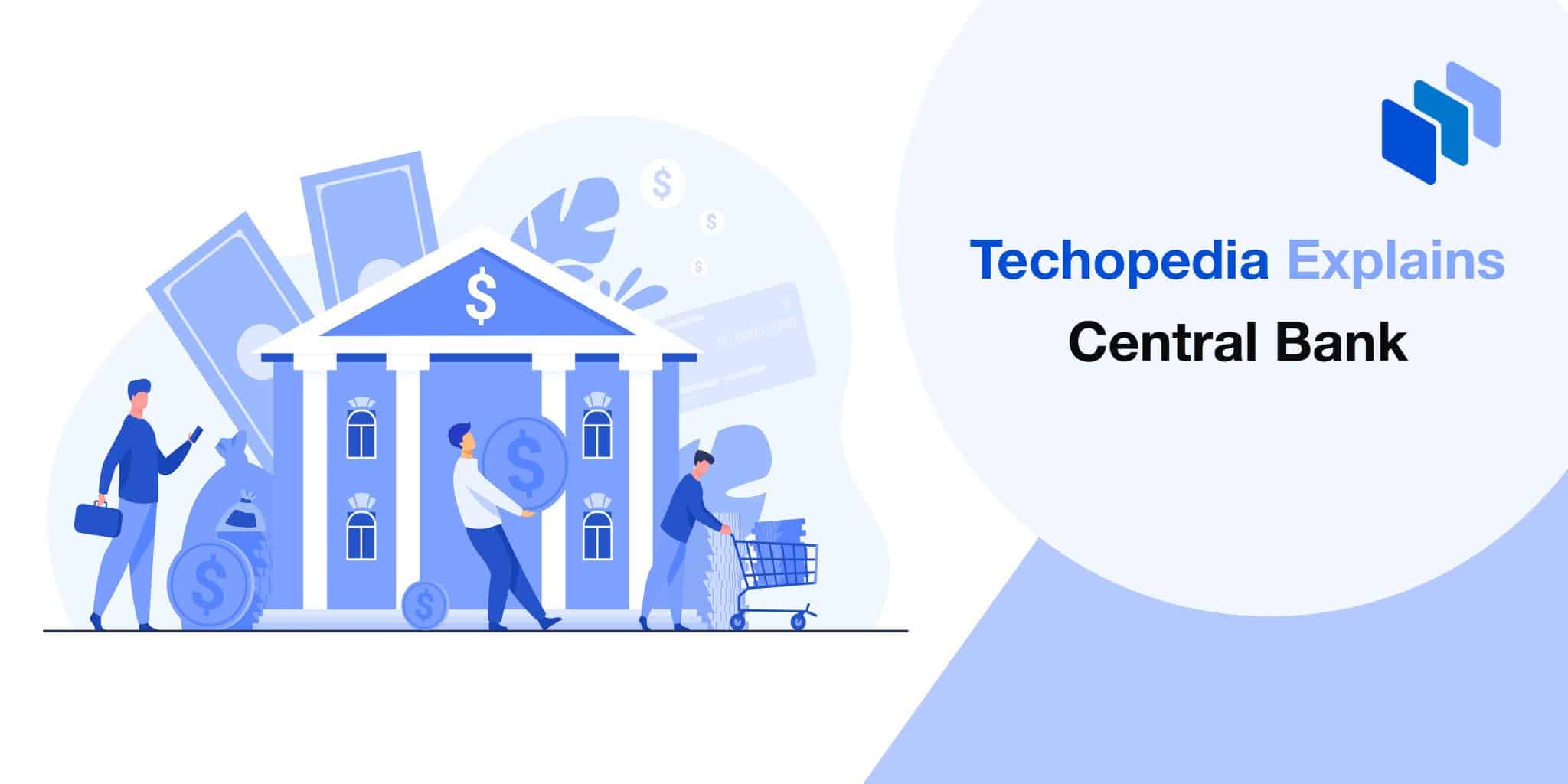 What is the Central Bank? Definition, History & Purpose Techopedia
