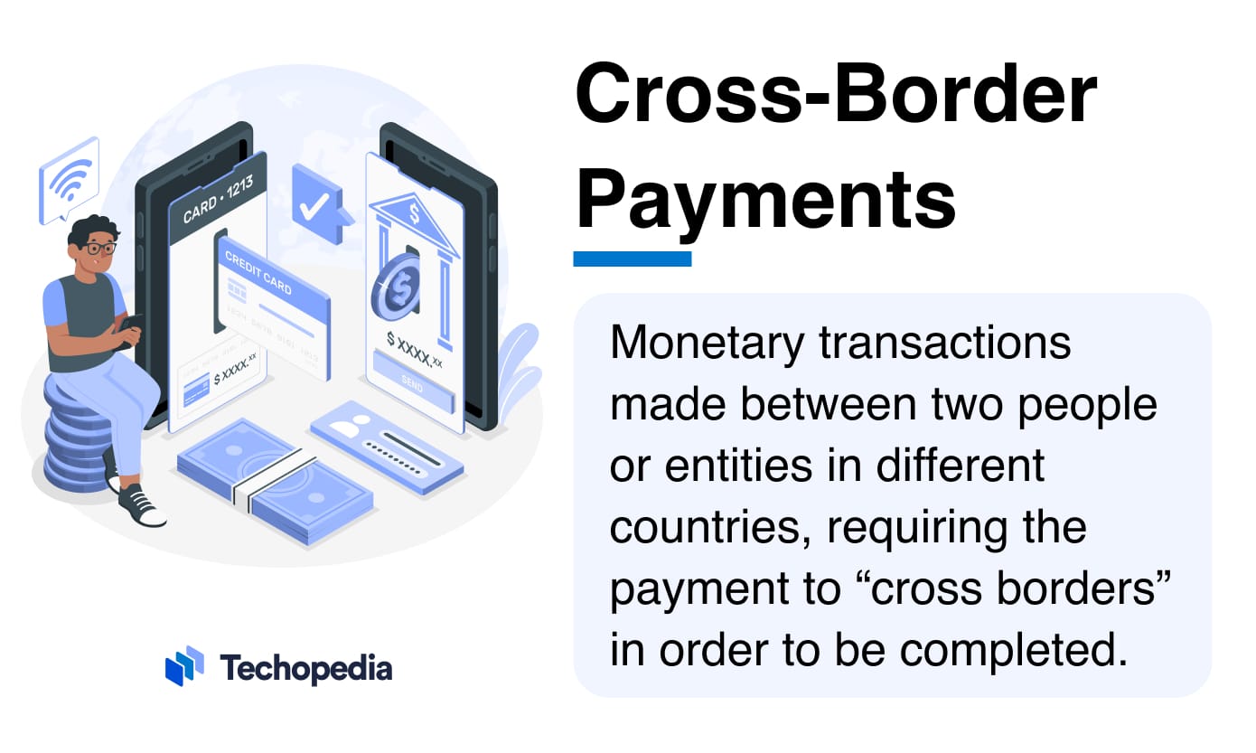 What are Cross-Border Payments? Definition & How They Work Techopedia