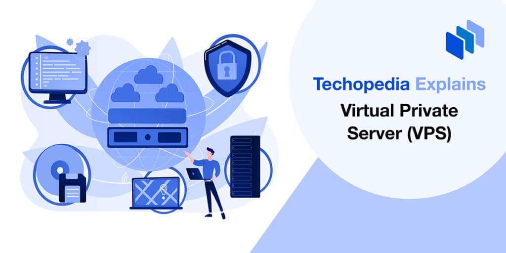 What is Virtual Private Server? VPS Definition, Types & Examples