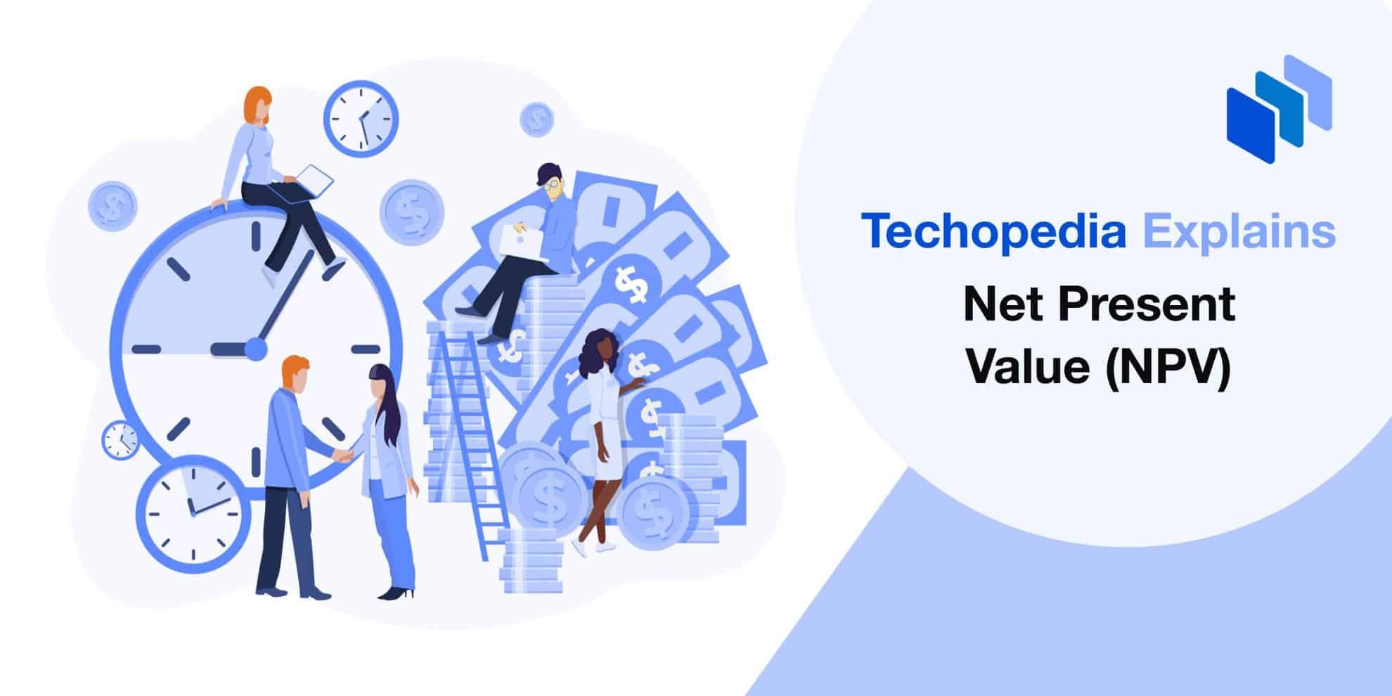 What is Net Present Value? NPV Definition & Examples Techopedia