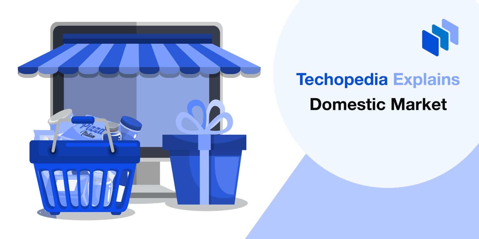 What is a Domestic Market? Definition, How It Works & Examples - Techopedia