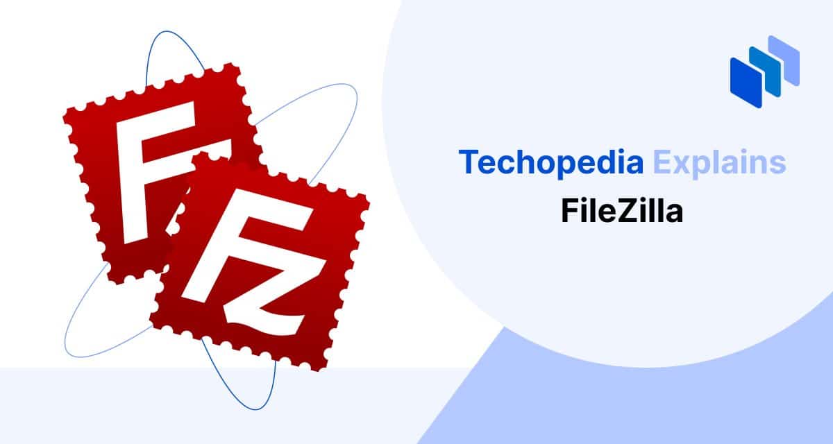 What is FileZilla? Definition, Types & Examples - Techopedia