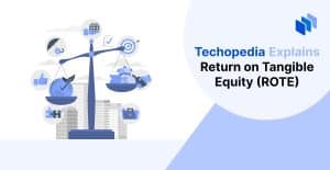 What is the Return on Tangible Equity? ROTE Definition with Techopedia