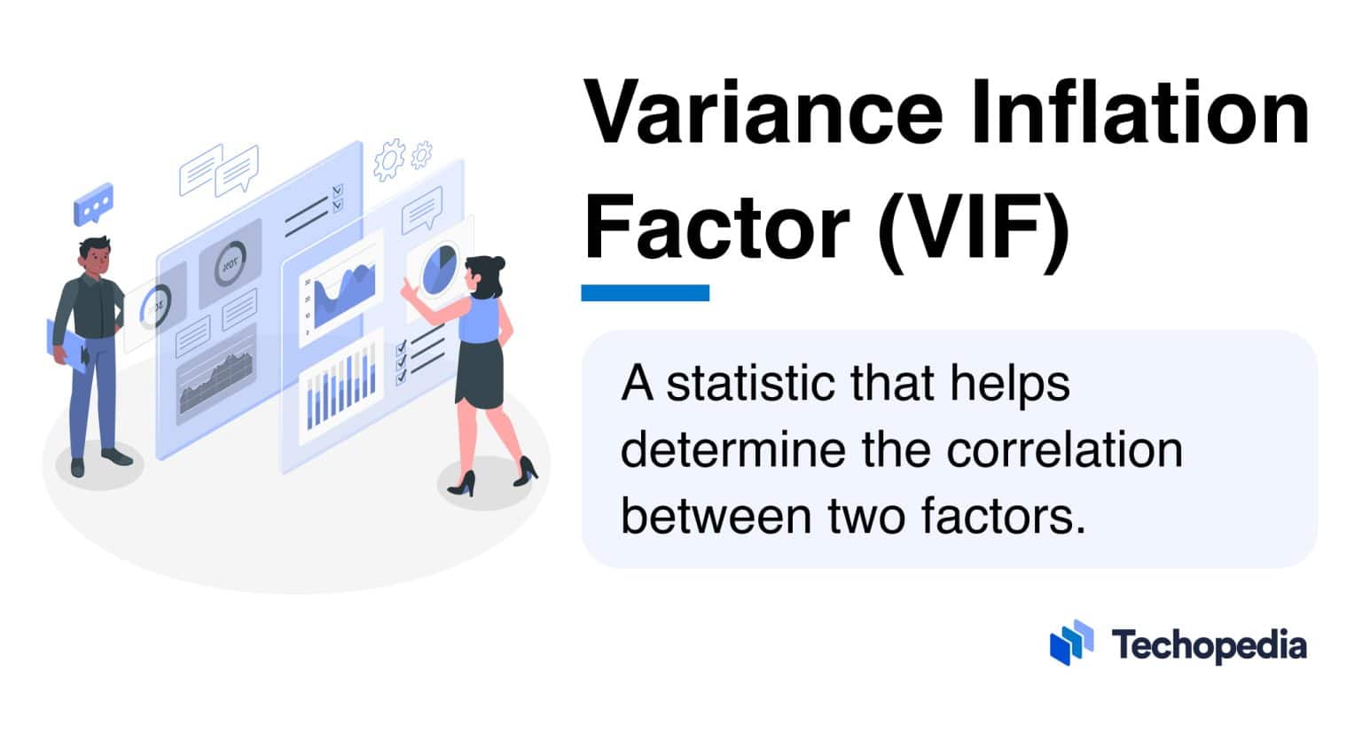 ﻿What is a Variance Inflation Factor? VIF Definition with Techopedia
