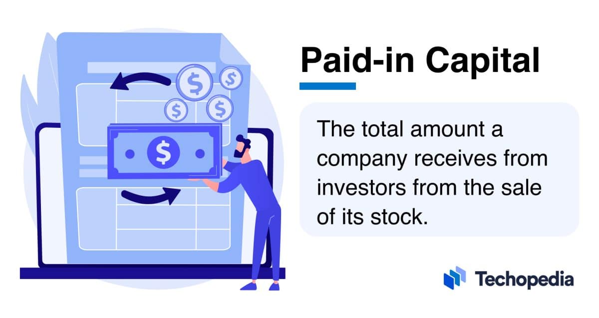 What is the Paid-in Capital? Definition, Formula & Examples - Techopedia