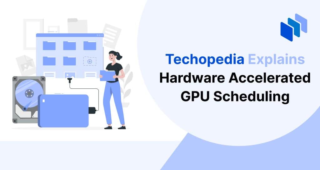 What is Hardware Accelerated GPU Scheduling? Definition from Techopedia
