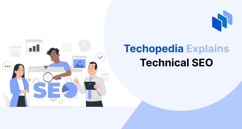 What is Technical SEO? Definition, Key Components & Tools - Techopedia