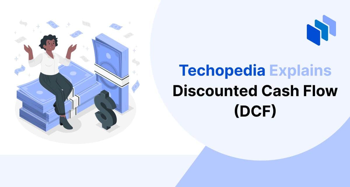 What is the Discounted Cash Flow? DCF Definition & What Investors Need ...