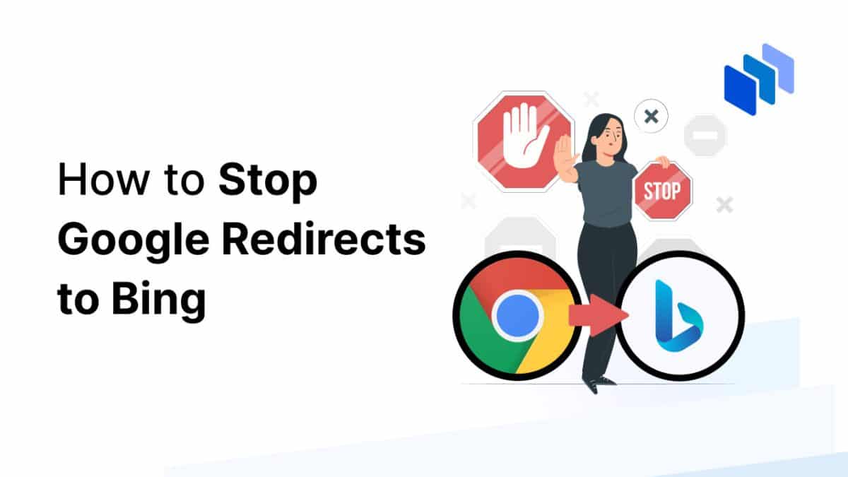 How to Stop Google Redirects to Bing – A Complete 2025 Guide