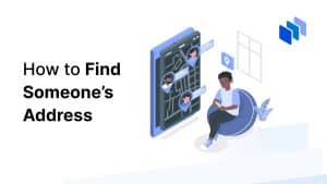 How to Find Someone's Address | 5 Easy Methods